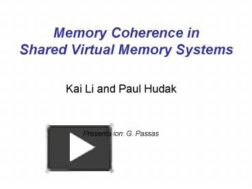 PPT – Memory Coherence in Shared Virtual Memory Systems PowerPoint presentation | free to view ...