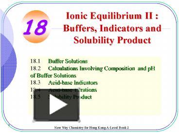 PPT – Ionic Equilibrium II : Buffers, Indicators and Solubility Product PowerPoint presentation ...