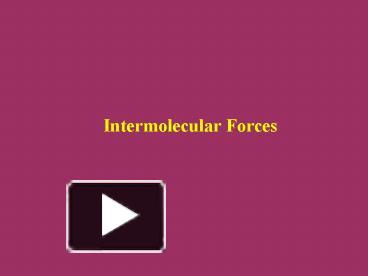 PPT – Intermolecular Forces PowerPoint presentation | free to view - id ...