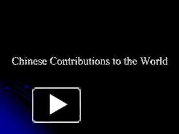 PPT – Chinese Contributions to the World PowerPoint presentation | free ...