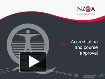 PPT – Accreditation and course approval PowerPoint presentation | free to view - id: 1b4963-ZDc1Z