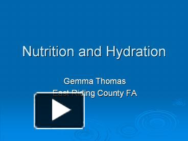 Nutrition and Hydration presentation | free to view