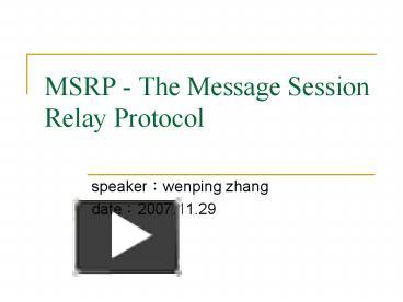 MSRP The Message Session Relay Protocol presentation | free to view