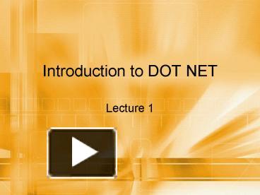 PPT – Introduction to DOT NET PowerPoint presentation | free to view - id: 1b7c35-ZDc1Z
