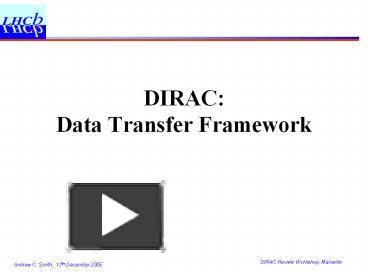 DIRAC: Data Transfer Framework presentation | free to view