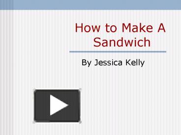 How to Make A Sandwich presentation | free to view