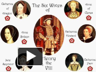 PPT – HENRY VIII and his wives PowerPoint presentation | free to view ...