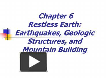 PPT – Chapter 6 Restless Earth: Earthquakes, Geologic Structures, and ...