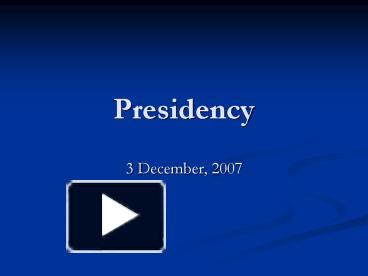 PPT – Presidency PowerPoint presentation | free to download - id: 1b91c ...