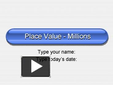 Place Value Millions presentation | free to view