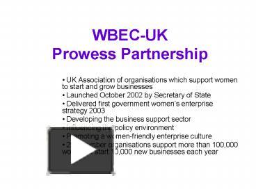 PPT – WBECUK Prowess Partnership PowerPoint presentation | free to view - id: 1bb3f1-ZjM1O