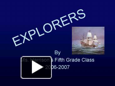 PPT – EXPLORERS PowerPoint presentation | free to view - id: 1bbaf7-ZDc1Z