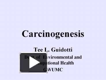 PPT – Carcinogenesis PowerPoint presentation | free to download - id: 1bccfd-ZDc1Z
