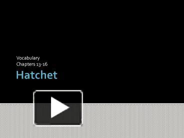 PPT – Hatchet PowerPoint presentation | free to view - id: 1bcd0c-NzFlZ