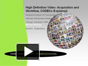 High Definition Video: Acquisition and Workflow, CODECs Explained presentation | free to view
