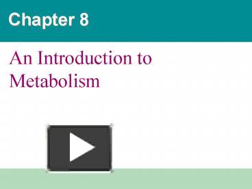 An Introduction to Metabolism presentation | free to view