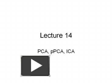 PPT – PCA, pPCA, ICA PowerPoint presentation | free to view - id: 1beae2-ZDc1Z