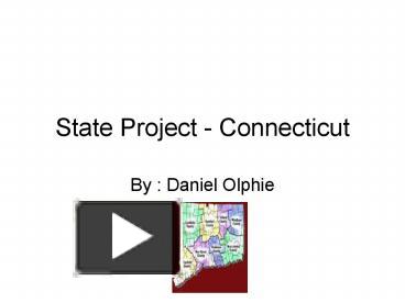 PPT – State Project Connecticut PowerPoint presentation | free to view ...