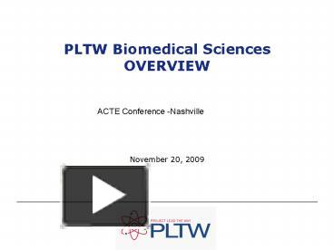 PLTW Biomedical Sciences OVERVIEW presentation | free to view
