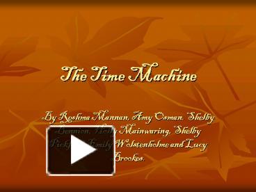 The Time Machine presentation | free to view