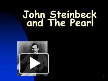 PPT – John Steinbeck and The Pearl PowerPoint presentation | free to ...