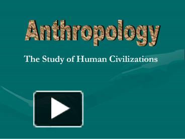 PPT – The Study of Human Civilizations PowerPoint presentation | free ...