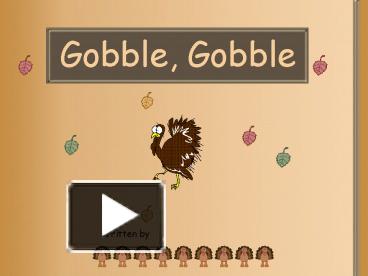 Gobble, Gobble presentation | free to view