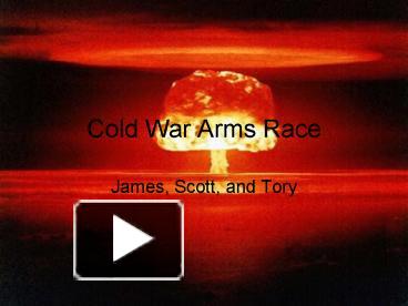 Cold War Arms Race presentation | free to view