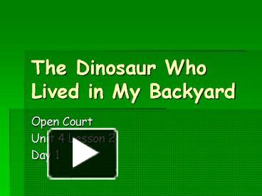 PPT – The Dinosaur Who Lived in My Backyard PowerPoint presentation ...