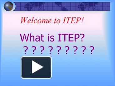 Welcome to ITEP presentation | free to view