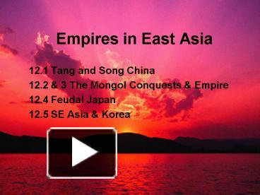 PPT – Empires in East Asia PowerPoint presentation | free to view - id ...