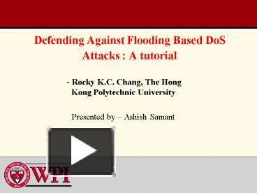 PPT – Defending Against Flooding Based DoS Attacks : A tutorial PowerPoint presentation | free ...