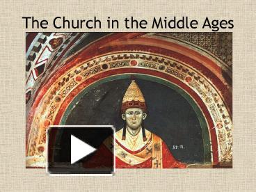 PPT – The Church in the Middle Ages PowerPoint presentation | free to ...