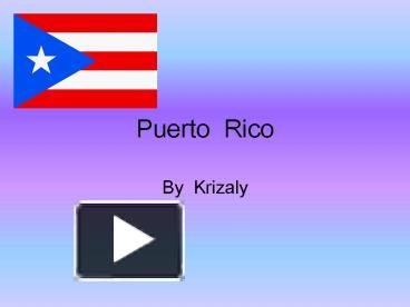 PPT – Puerto Rico PowerPoint presentation | free to view - id: 1c3d97-ZDc1Z