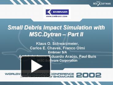 PPT – Small Debris Impact Simulation with MSC.Dytran Part II PowerPoint presentation | free to ...
