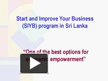 Start and Improve Your Business SIYB program in Sri Lanka presentation | free to view