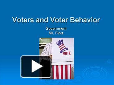 PPT – Voters and Voter Behavior PowerPoint presentation | free to view ...
