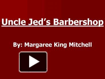 Uncle Jeds Barbershop presentation | free to view