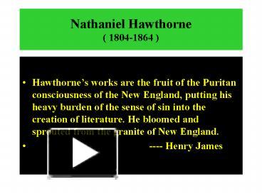 Nathaniel Hawthorne 18041864 presentation | free to view