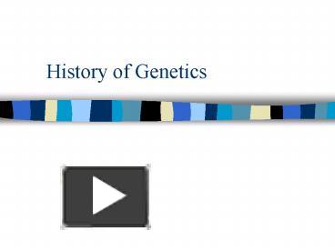 History of Genetics presentation | free to view