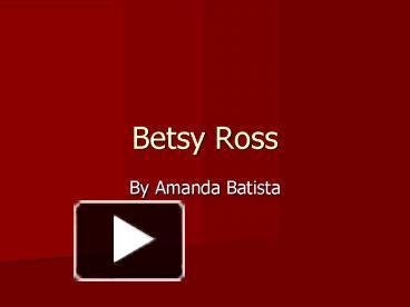 PPT – Betsy Ross PowerPoint presentation | free to view - id: 1c74f2-ZDc1Z