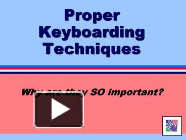 Proper Keyboarding Techniques presentation | free to view