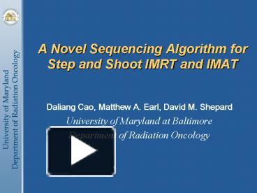 A Novel Sequencing Algorithm for Step and Shoot IMRT and IMAT presentation | free to view