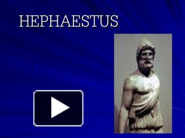 PPT – HEPHAESTUS PowerPoint presentation | free to download - id ...