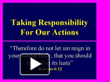 Taking Responsibility For Our Actions presentation | free to view