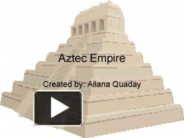 PPT – Aztec Empire PowerPoint presentation | free to view - id: 1c9a6d ...
