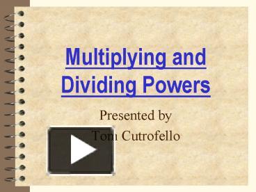 Multiplying and Dividing Powers presentation | free to view
