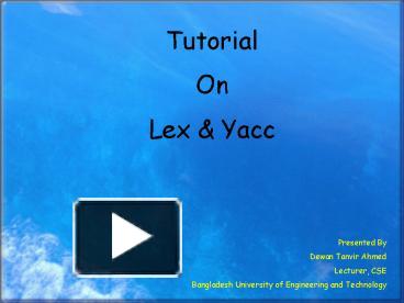 Lex and Yacc presentation | free to view