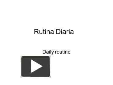 PPT – Rutina Diaria PowerPoint presentation | free to view - id: 1caea ...