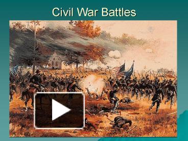 PPT – Civil War Battles PowerPoint presentation | free to view - id ...